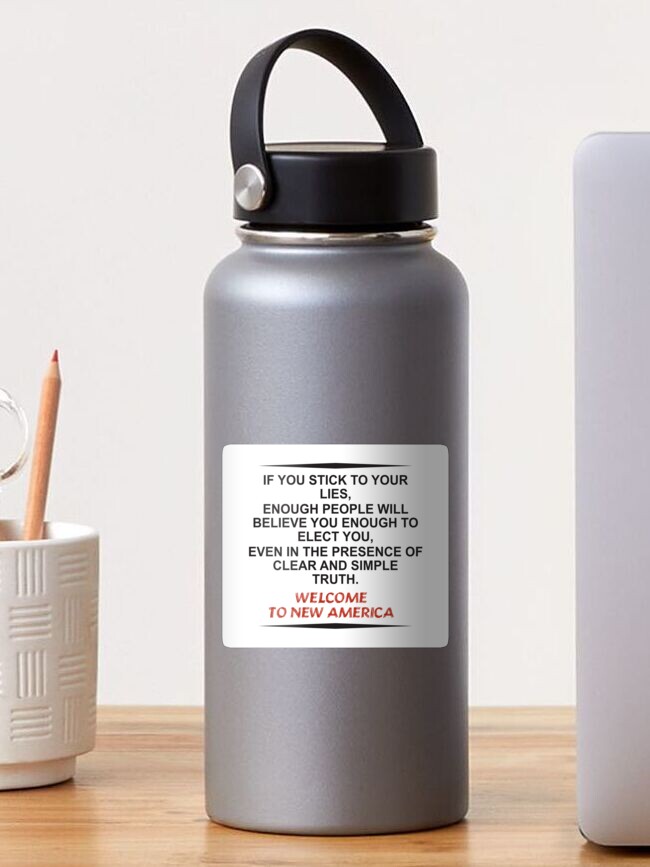 "If you stick to your lies" Sticker for Sale by Politics-Corner | Redbubble