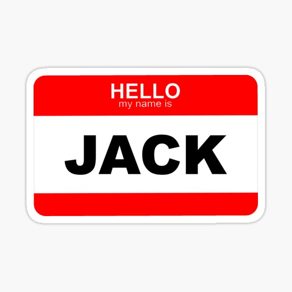 "Hello, my name is: JACK" Sticker for Sale by Sbooth9 | Redbubble