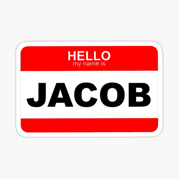 "Hello, my name is: JACOB" Sticker for Sale by Sbooth9 | Redbubble