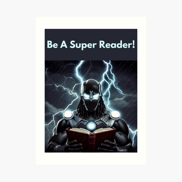 "Be A Super Reader" Art Print for Sale by Inspire2Read | Redbubble