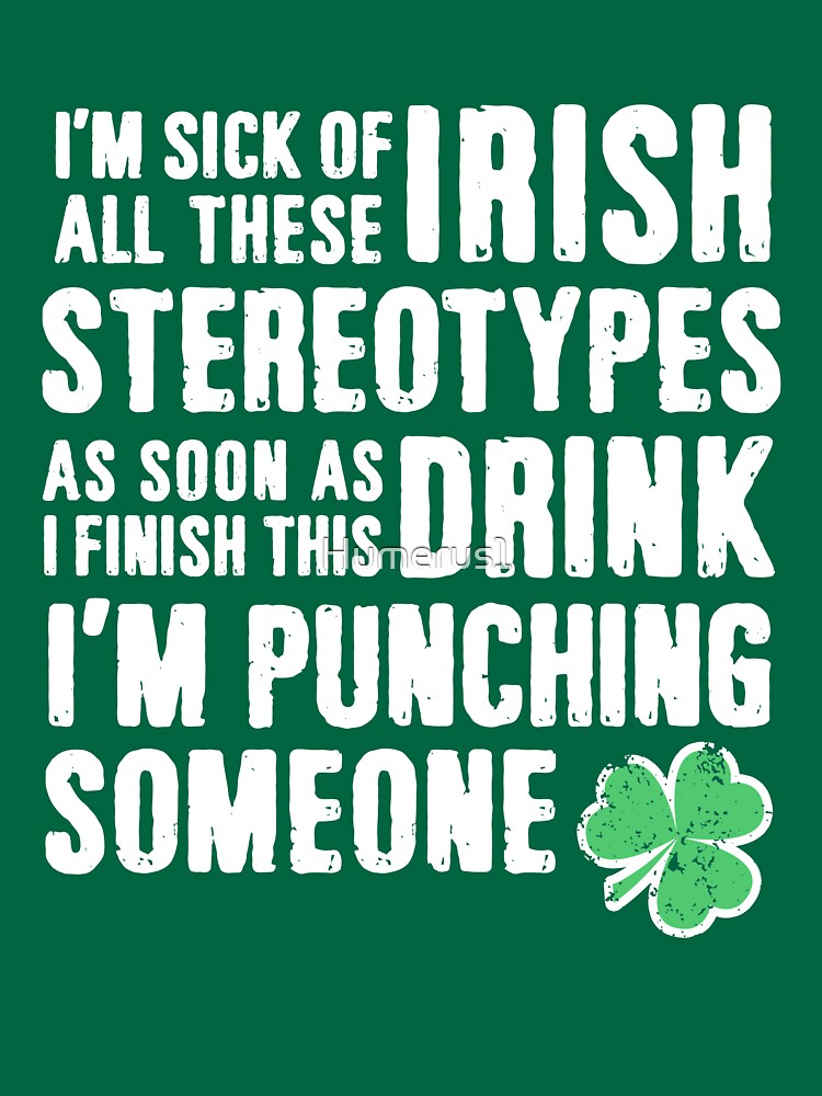 "Funny St. Patrick's Day Irish Stereotypes" T-shirt for Sale by ...