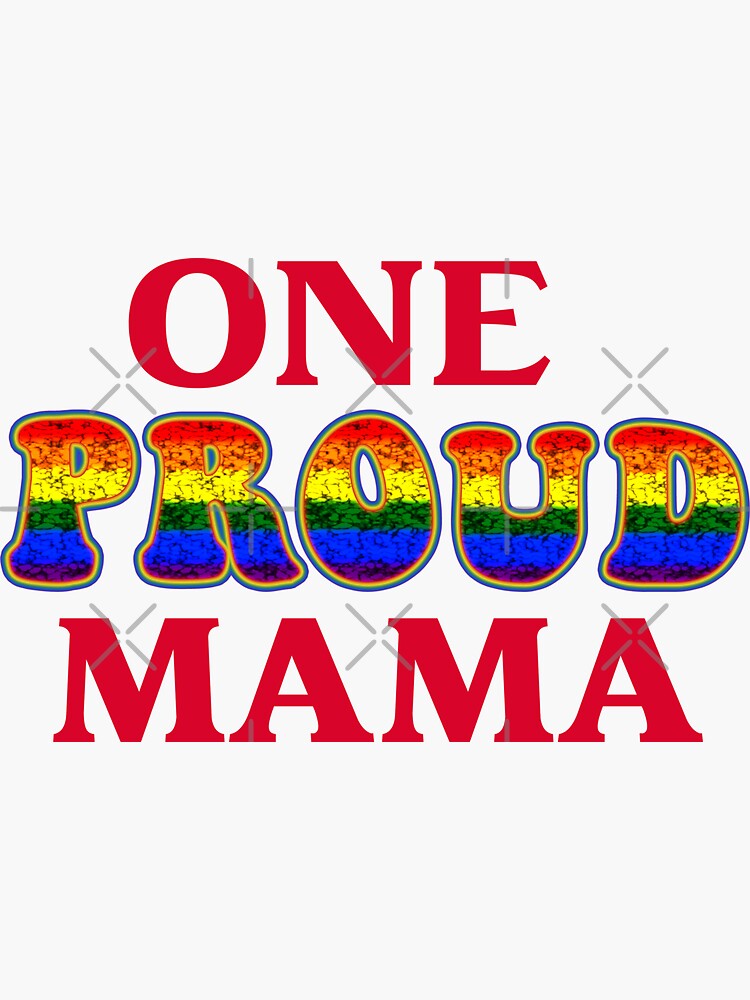 "One Proud Mama, LGBTQ+, Pride Month, Rainbow Pride" Sticker for Sale ...