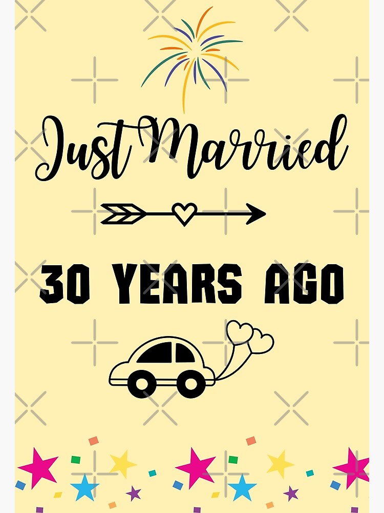 "Just Married 30 Years Ago - Wedding anniversary" Poster for Sale by ...