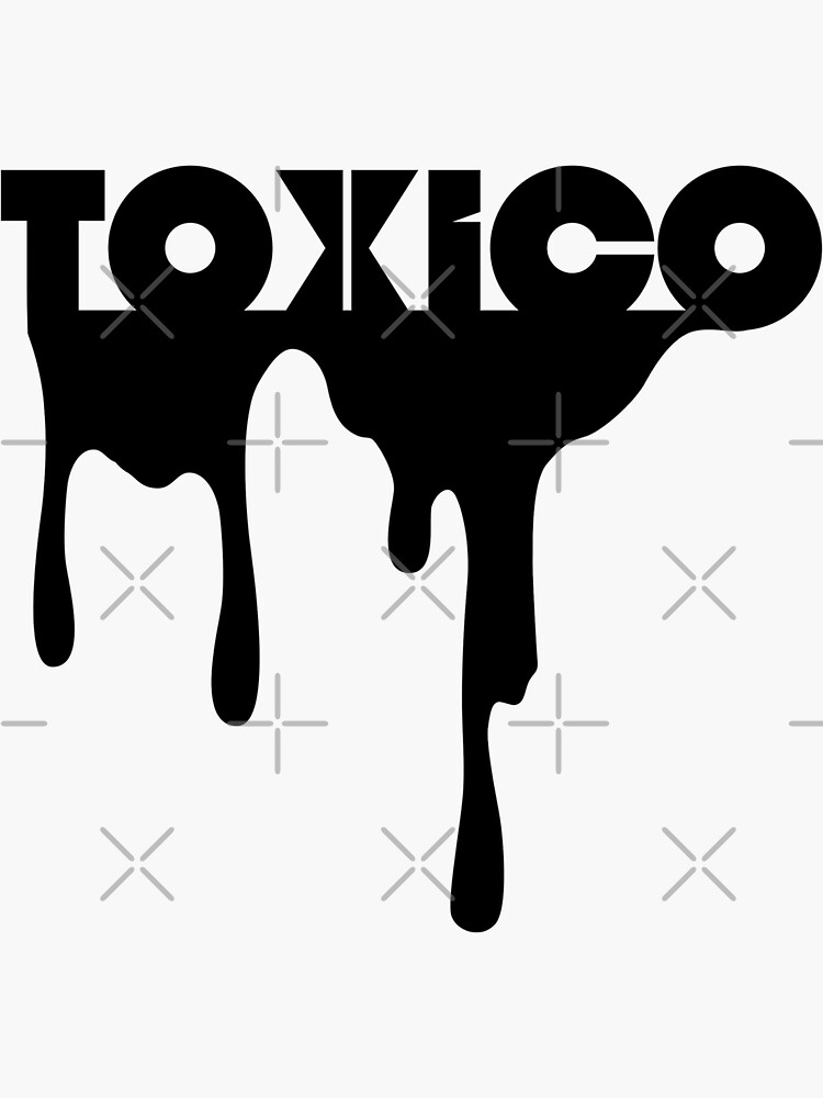 "Toxico" Sticker for Sale by SolteraCreative | Redbubble