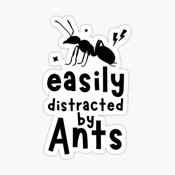 "Easily Distracted By Ants " Sticker for Sale by engsasa | Redbubble