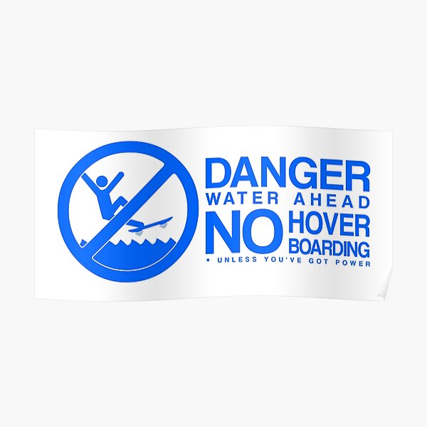 "Danger! No Hover Boarding!" Poster by AdmiralFlapPlak | Redbubble
