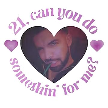 "Drake 21 Can You Do Something For Me Funny" Sticker for Sale by ...