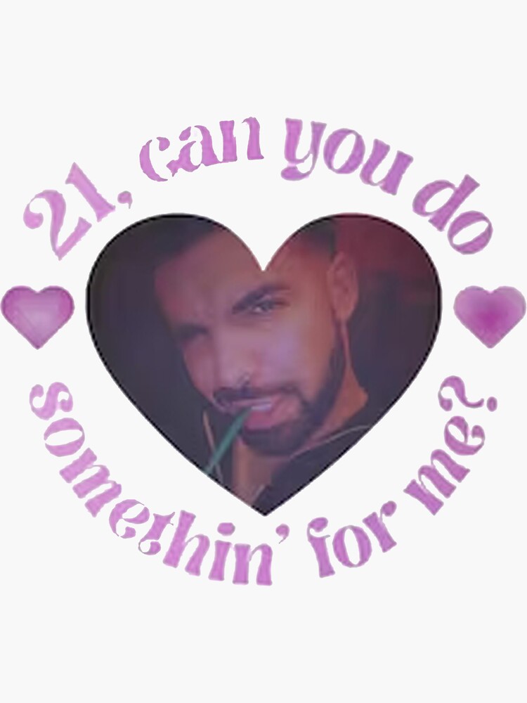"Drake 21 Can You Do Something For Me Funny" Sticker for Sale by ...