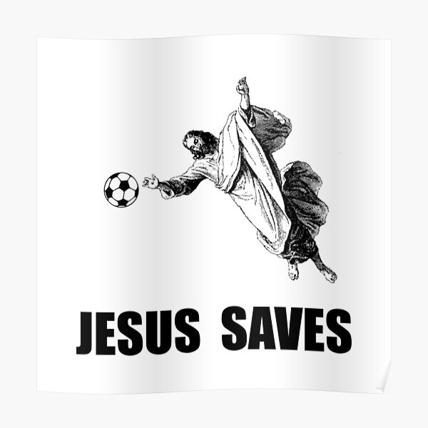 "Jesus Saves Soccer" Poster for Sale by TheBestStore | Redbubble