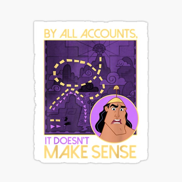 "Emperor_s New Groove Kronk Doesn_t Make Sense" Sticker for Sale by ...