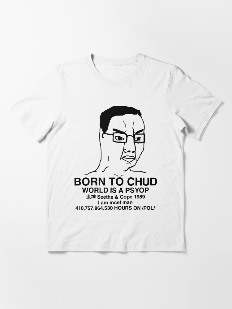 "Born to Chud" Essential T-Shirt for Sale by Chud-Bud | Redbubble