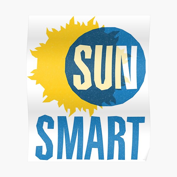 "sun smart" Poster by BrownWoodRobot | Redbubble