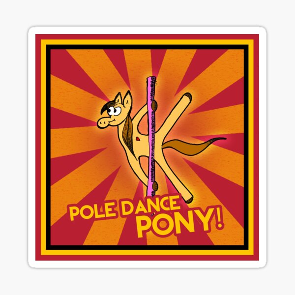 "Pole Dance Pony" Sticker for Sale by ChillDesign | Redbubble