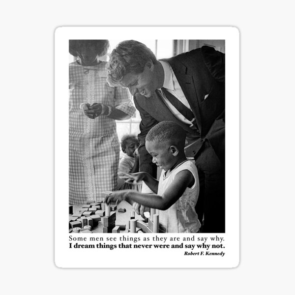 "Robert F. Kennedy - "Why Not"" Sticker for Sale by brendanryan | Redbubble