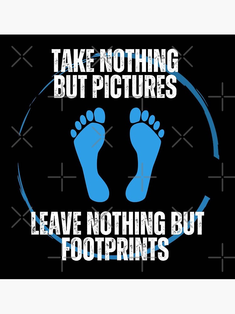 "Take Nothing But Pictures, Leave Nothing But Footprints - Wild Camping ...