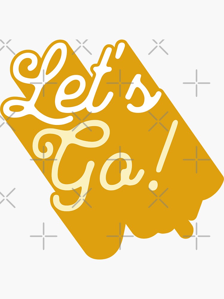 "Let's Go Script Font Fun Typography" Sticker for Sale by DetourShirts ...