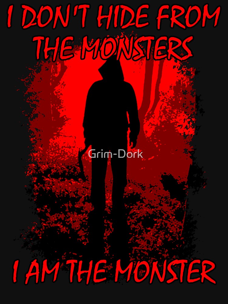 "I Am The Monster" T-shirt for Sale by Grim-Dork | Redbubble | horror t ...
