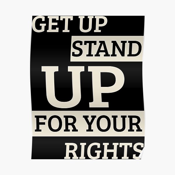 "Get Up, Stand Up " Poster for Sale by RaizColthes | Redbubble