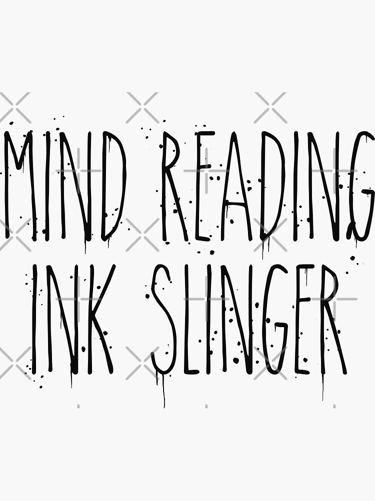 "Mind Reading Ink Slinger - Tattoo Artist - White Script" Sticker for ...