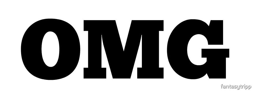 "OMG" by fantasytripp | Redbubble