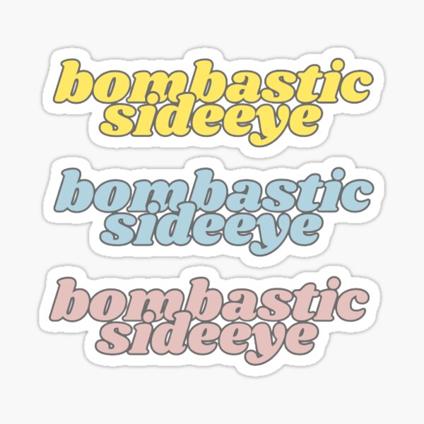 "bombastic sideye | 3 pcs" Sticker for Sale by solisa- | Redbubble