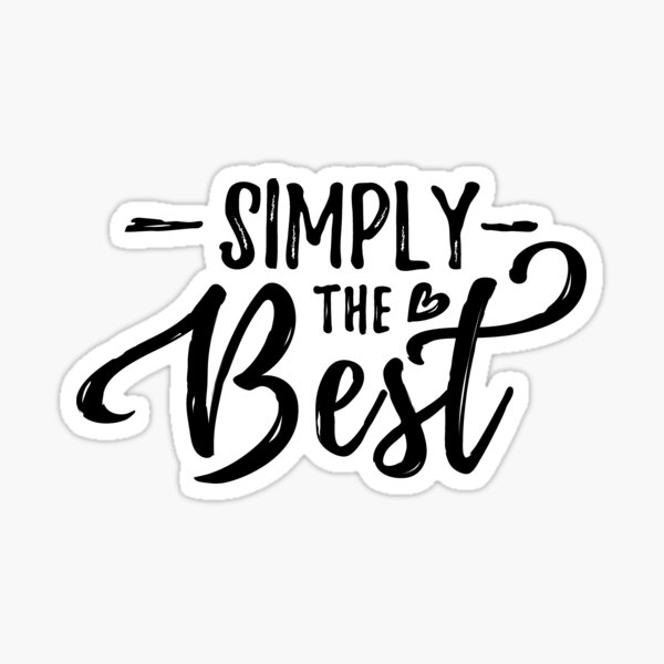 "Simply the Best" Sticker for Sale by MoCreationShop | Redbubble