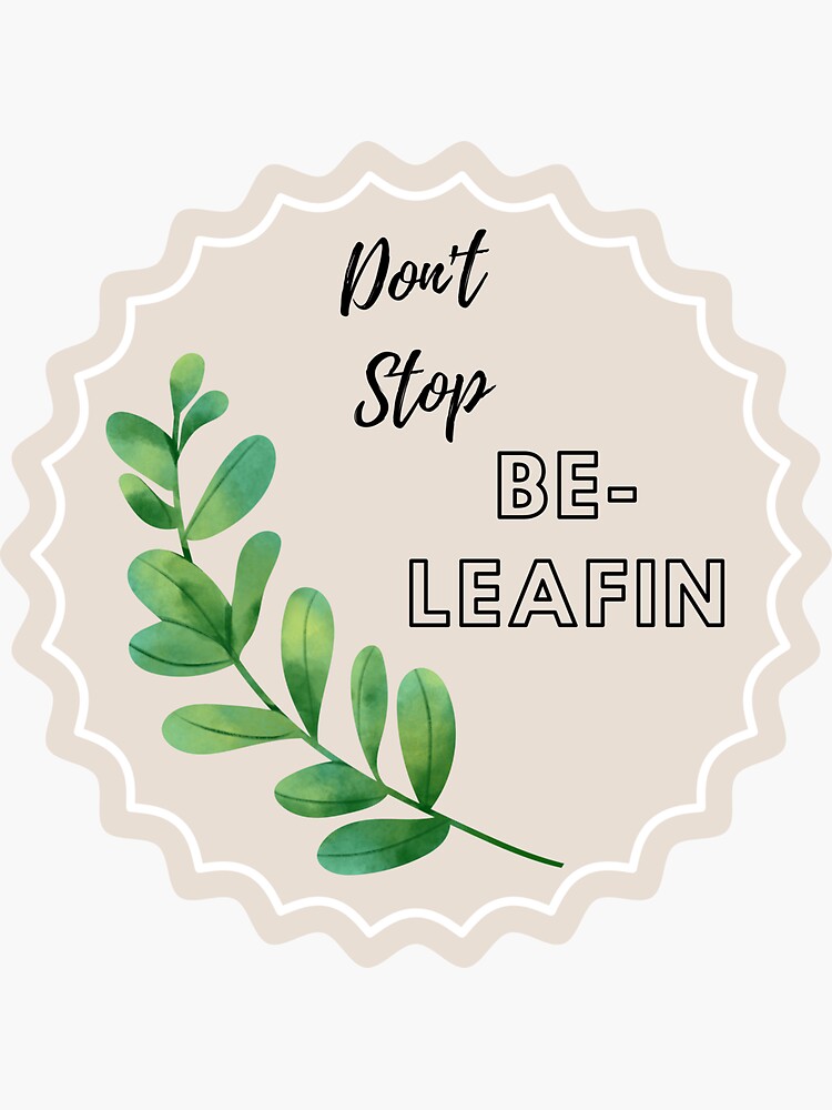 "Don't Stop Be-Leafin Stamp" Sticker for Sale by totheluna | Redbubble