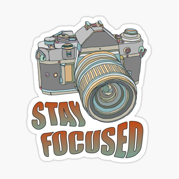 Stay Focused Stickers | Redbubble