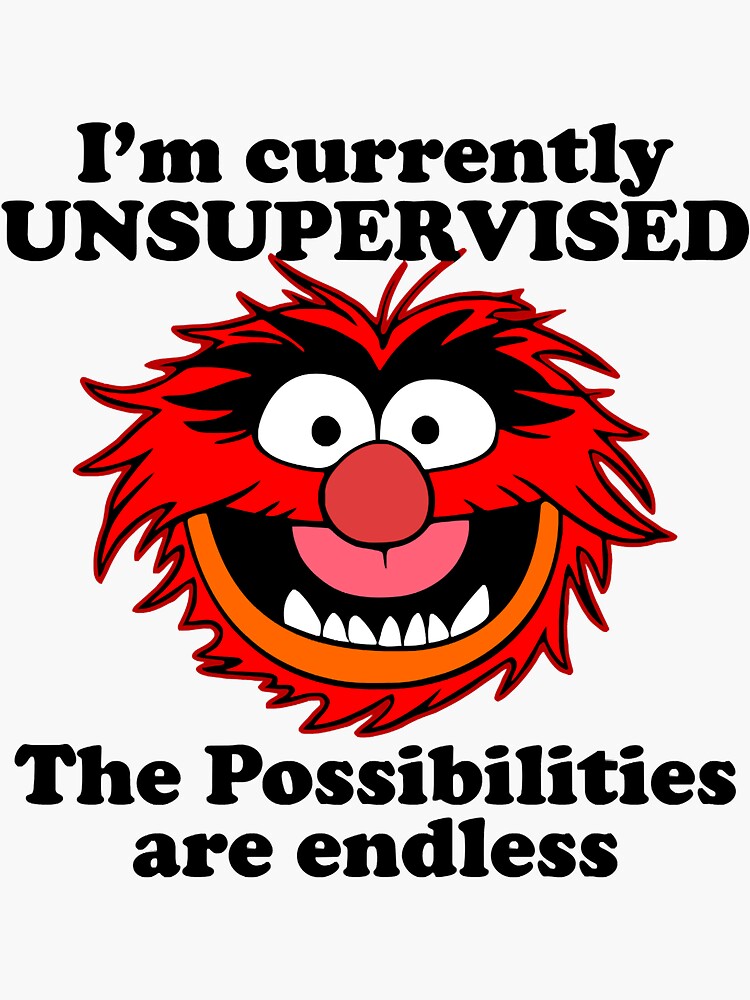 "i_m currently unsupervised the possibilities are endless - muppets ...