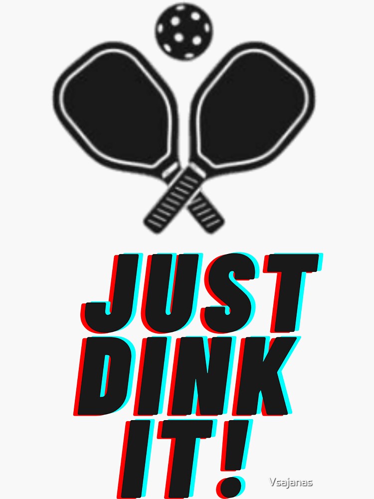 "Just Dink It Funny Pickleball" Sticker for Sale by Vsajanas | Redbubble