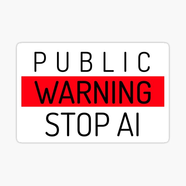 "public warning stop AI" Sticker by lollprints | Redbubble