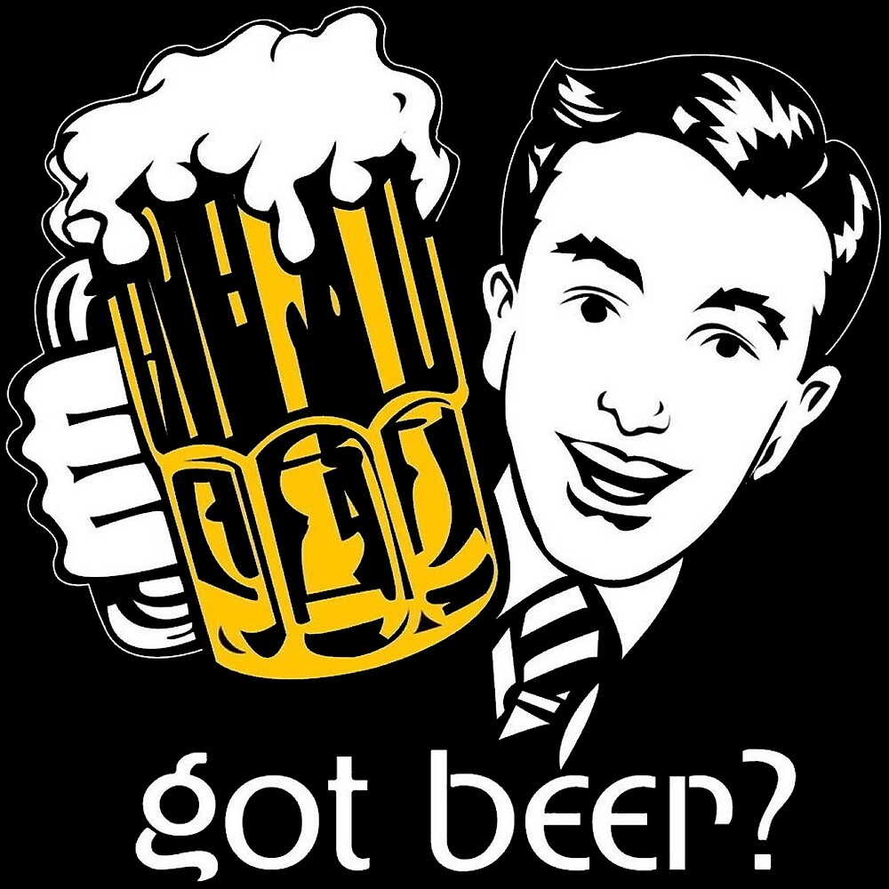 "GOT BEER?" by HAUNTERSDEPOT | Redbubble