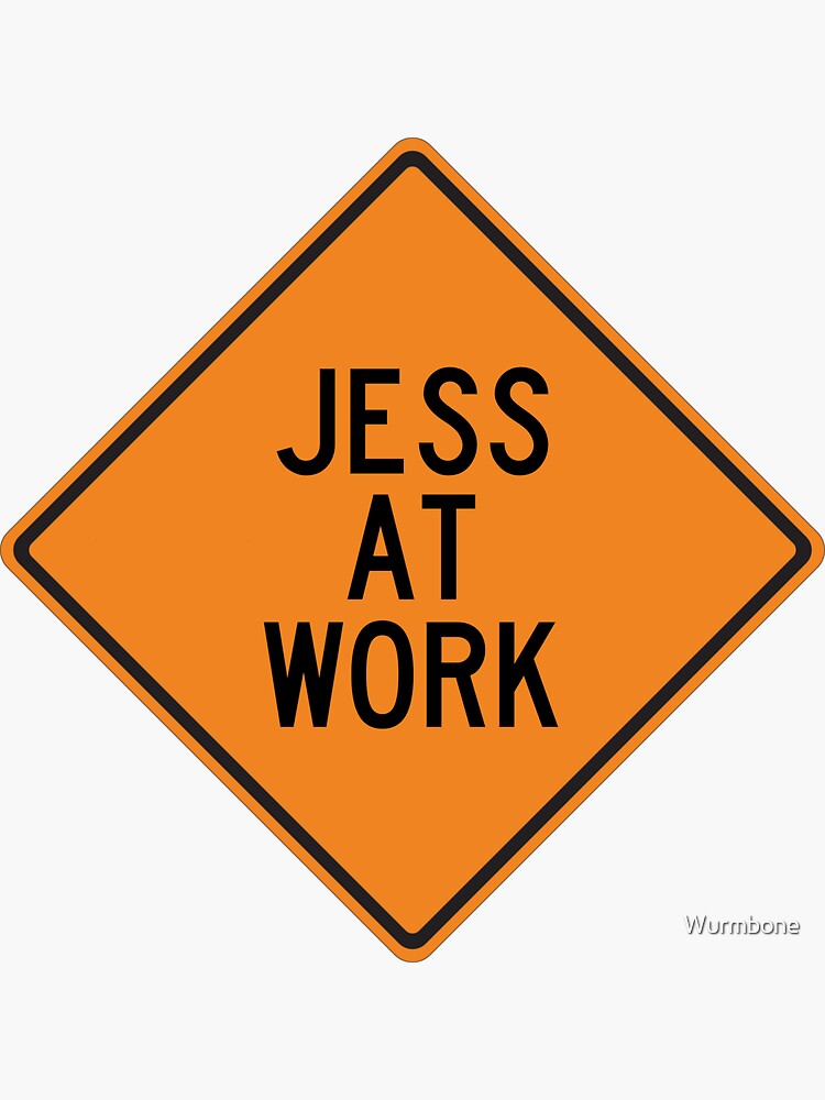 "Jess at Work Funny Personalized Warning Sign" Sticker for Sale by ...