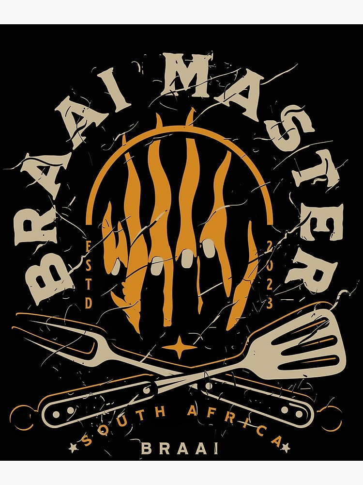 "Braai Master South Africa Braai South African Braai " Poster for Sale ...