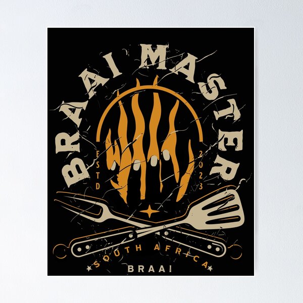 "Braai Master South Africa Braai South African Braai " Poster for Sale ...