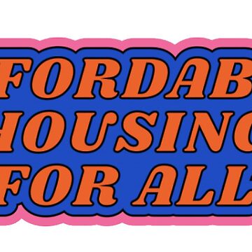 "Affordable Housing" Sticker for Sale by starsdesignsco | Redbubble
