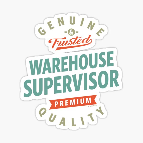 "Warehouse Supervisor" Sticker for Sale by cidolopez | Redbubble