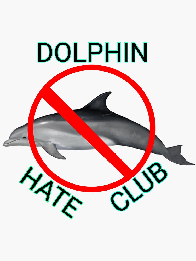 "Dolphin Hate Club" Sticker for Sale by Sournoodleshark | Redbubble