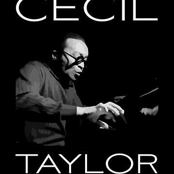 "Tribute to Cecil Taylor" Essential T-Shirt for Sale by FreshPoole ...