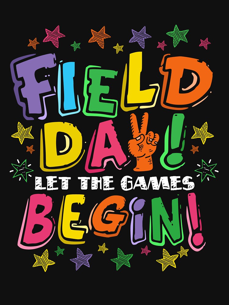 "Field Day Let The Games Begin Student Kids Teacher Field Day Gear ...