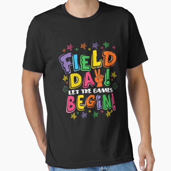 "Field Day Let The Games Begin Student Kids Teacher Field Day Gear ...