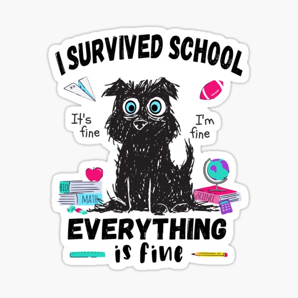 "Last day of school, I survived School " Sticker for Sale by ...