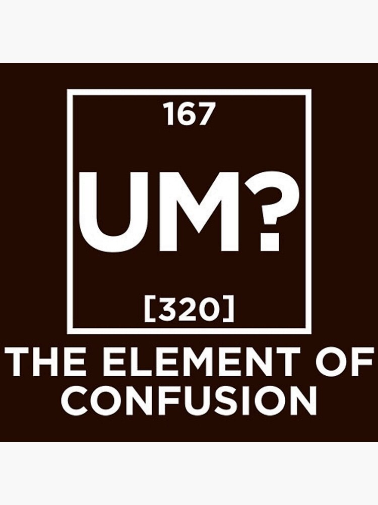 "UM? ELEMENT OF CONFUSION" Sticker for Sale by HAUNTERSDEPOT | Redbubble