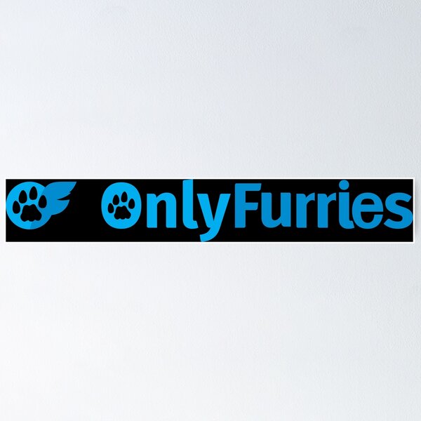 "Only Furries" Poster for Sale by samohtlion | Redbubble