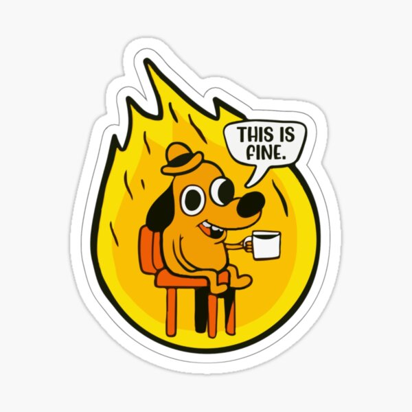 "This is Fine Meme Sticker " Sticker for Sale by windowdecals | Redbubble
