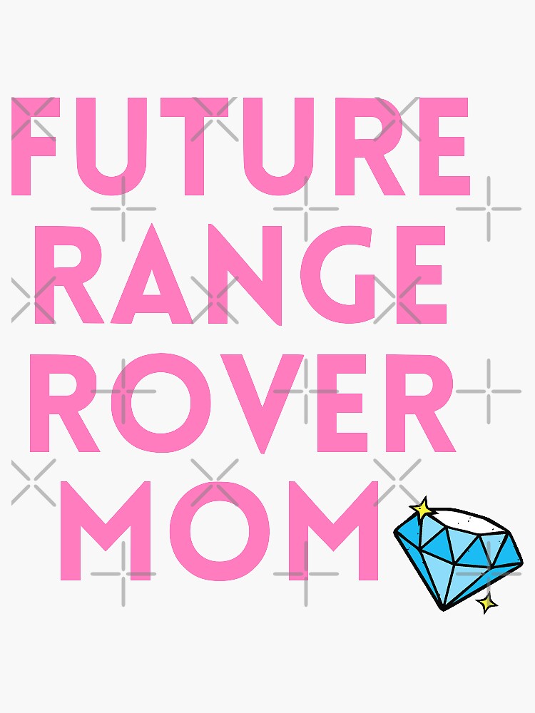 "Future Range Rover Mom" Sticker for Sale by Norawh | Redbubble