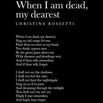 "When I am dead, my dearest, - Christina Rossetti Poem - Literature ...
