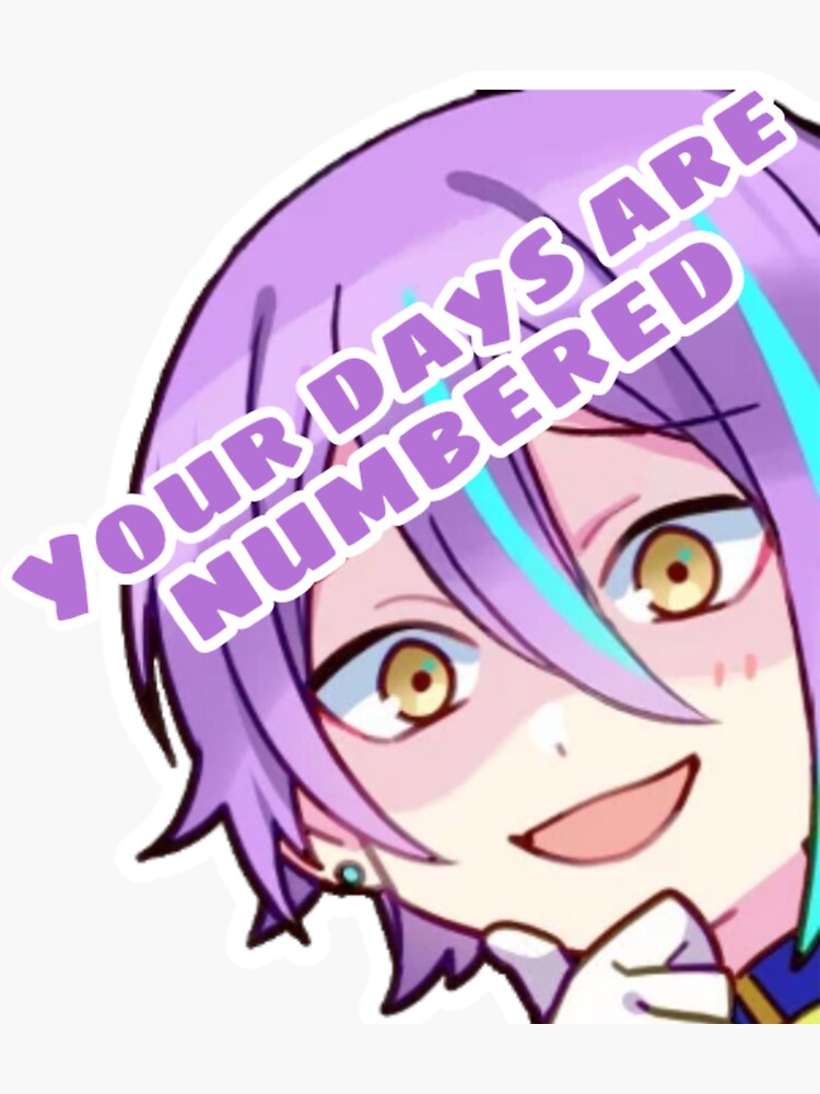 "your days are numbered rui kamishiro project sekai meme" Sticker for Sale by XBrxzilX | Redbubble
