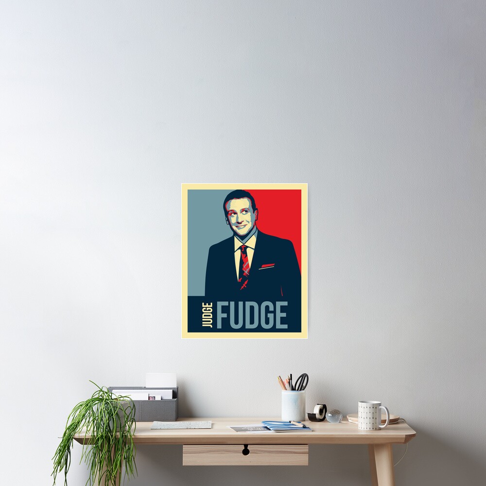 "Judge Fudge" Poster for Sale by Mussa-designs | Redbubble