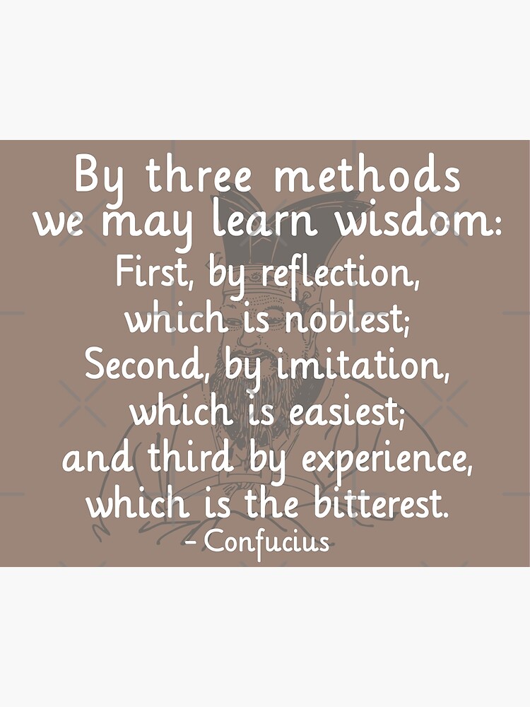 "Confucius - Three methods to learn wisdom Quote" Poster for Sale by ...